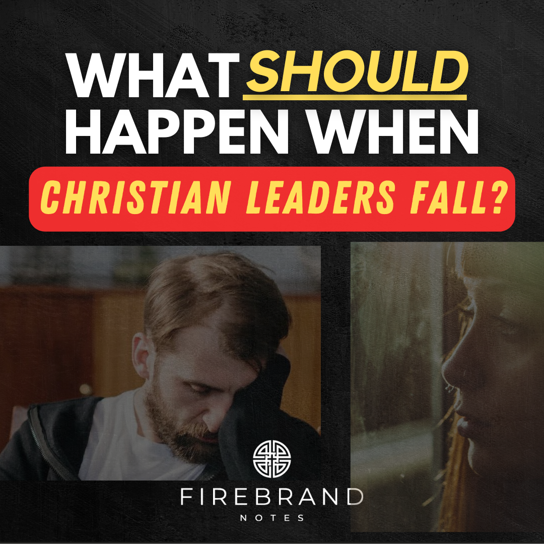 What Should Happen When Christian Leaders Fall?
